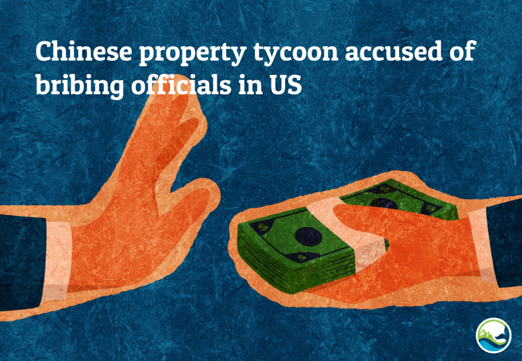 UNISHKA | Chinese property tycoon accused of bribing officials in US